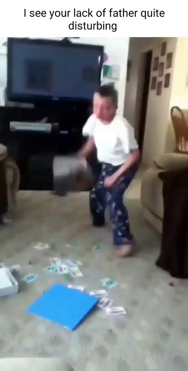 I see your lack of father quite disturbing I - iFunny