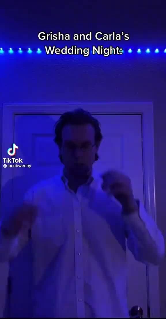 Grisha and Carla's Wedding Night: Sf Tik TOK. - iFunny