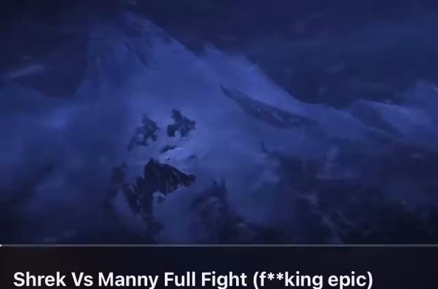 Shrek Vs Manny Full Fight (f**king epic) - iFunny