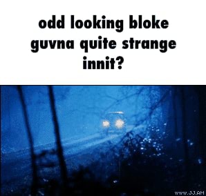 Odd looking bloke guvna quite strange innit? - iFunny