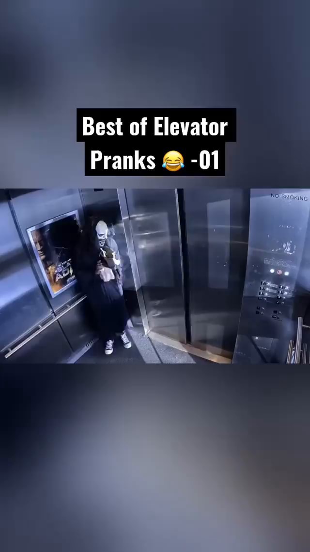 Best of Elevator Pranks -01 I - iFunny