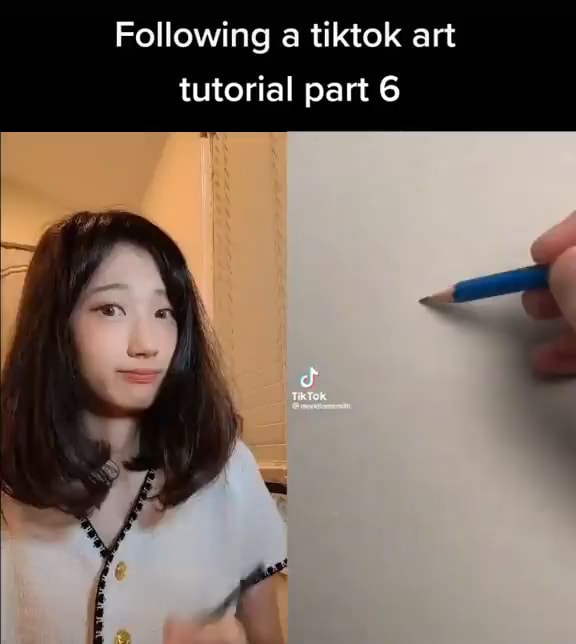 Following tiktok art tutorial part 6 - iFunny