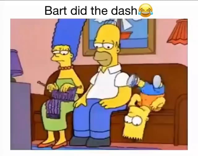 Bart did the dash@ - iFunny
