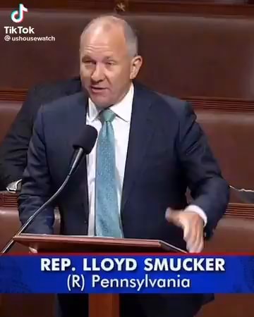 TikTok REP. LLOYD SMUCKER (R) Pennsylvania - iFunny