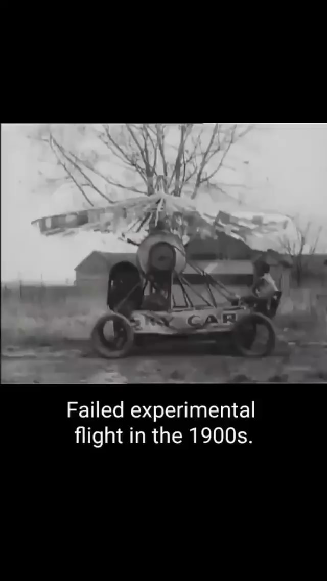 Failed experimental flight in the 1900s. - iFunny