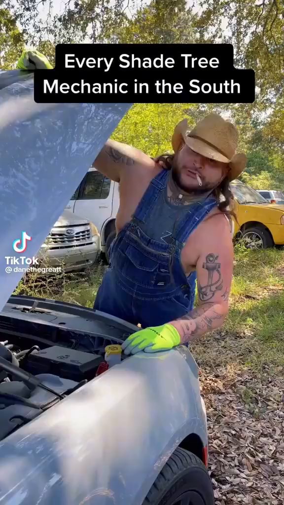 Every Shade Tree Mechanic in the South Tik Tok davetnsarear - iFunny