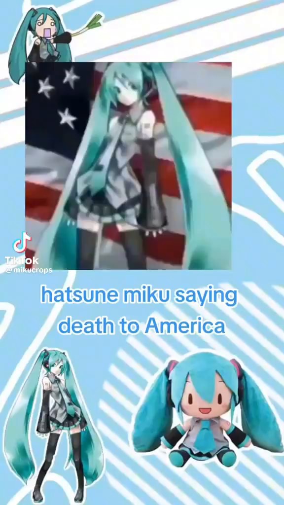 Hatsune miku saying death to America - iFunny