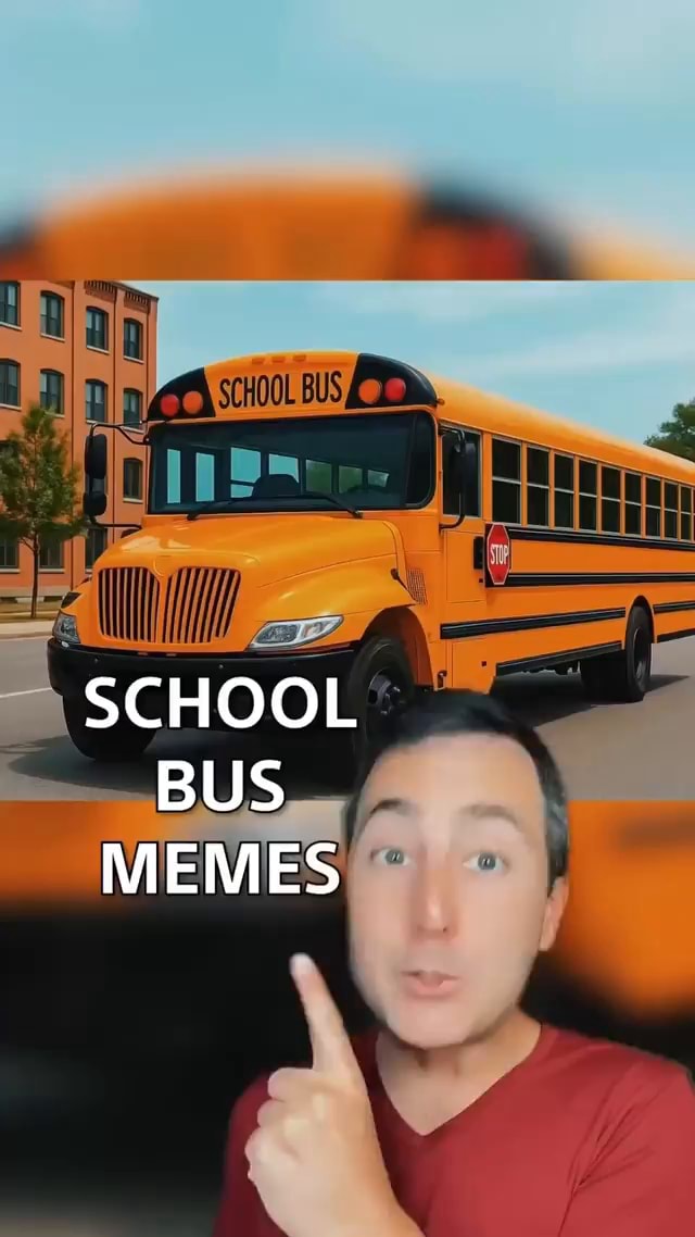 SCHOOL BUS MEMES - iFunny