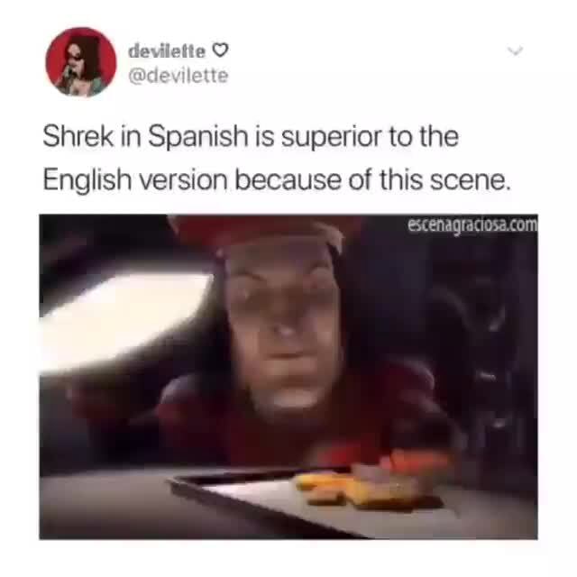 Shrek in Spanish is superior to the English version because of this ...