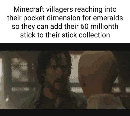 Minecraft villagers reaching into their pocket dimension for emeralds ...
