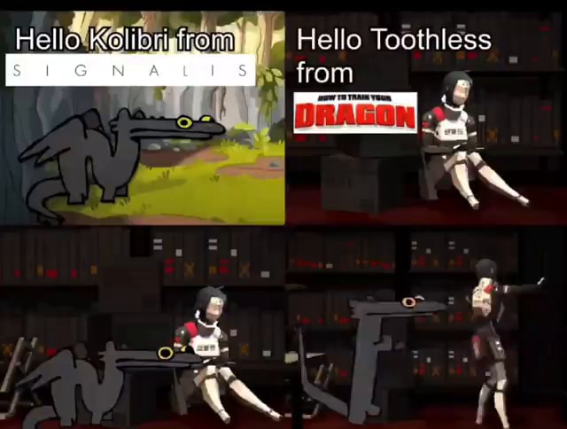 Hello Toothless from - iFunny