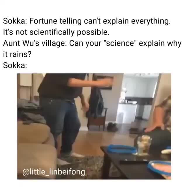 Sokka: Fortune telling can't explain everything. It's not ...