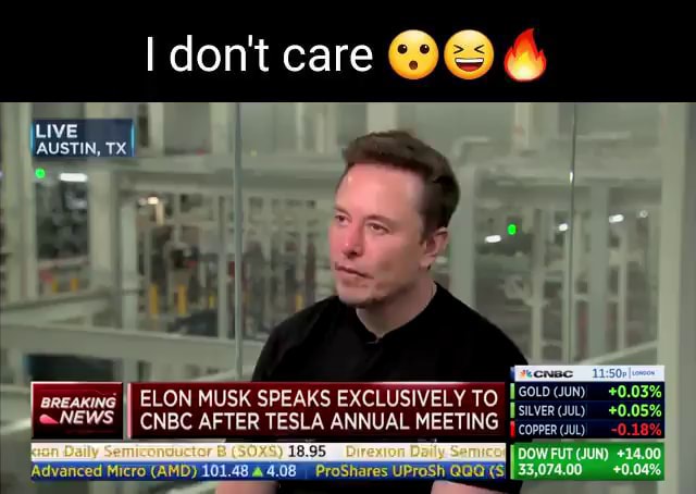 I don't care Live ELON MUSK SPEAKS EXCLUSIVELY TO +0.05% II CNBC AFTER ...