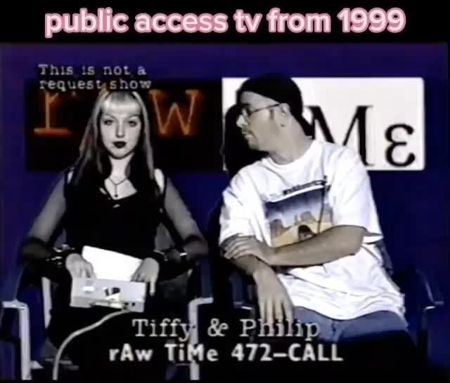 Public access tv from 1999 Tiff rAw TiMe CALL - iFunny