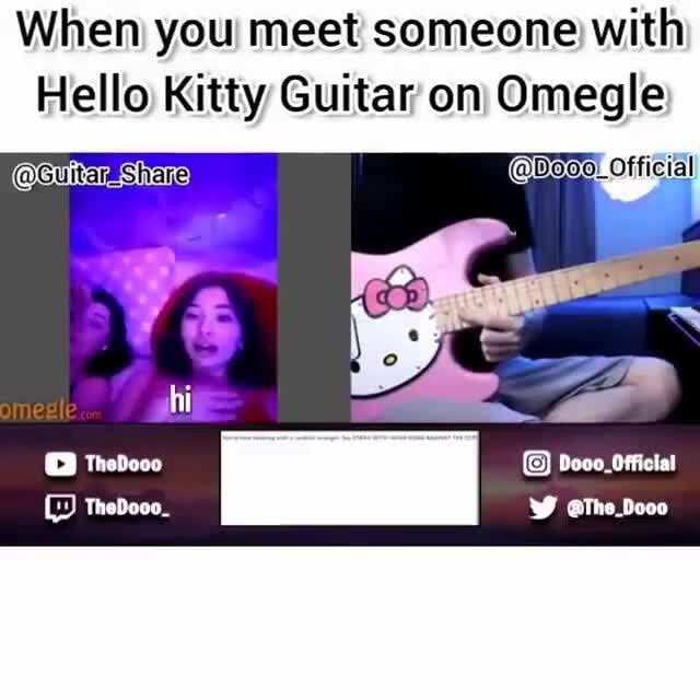 When youI meet someone with Hello Kitty Guitar on Omegle Thedooo Dooo ...