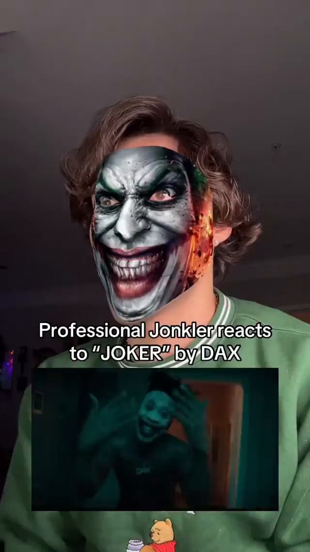 Professional Jonkler reacts to "JOKER" byDAX - iFunny