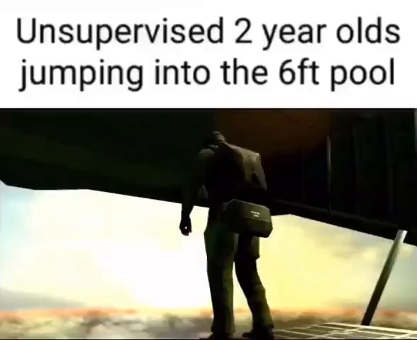 Unsupervised 2 year olds jumping into the pool - iFunny