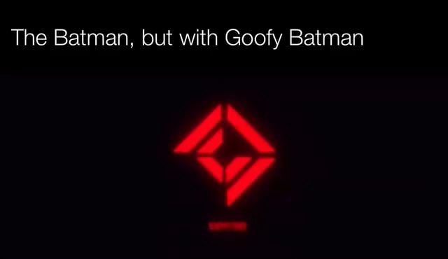 The Batman, but with Goofy Batman - iFunny