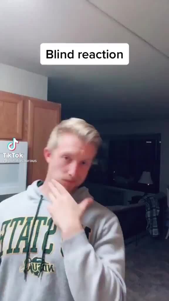 Blind reaction TikTok - iFunny