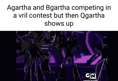 Agartha and Bgartha competing in avril contest but then Qgartha shows ...