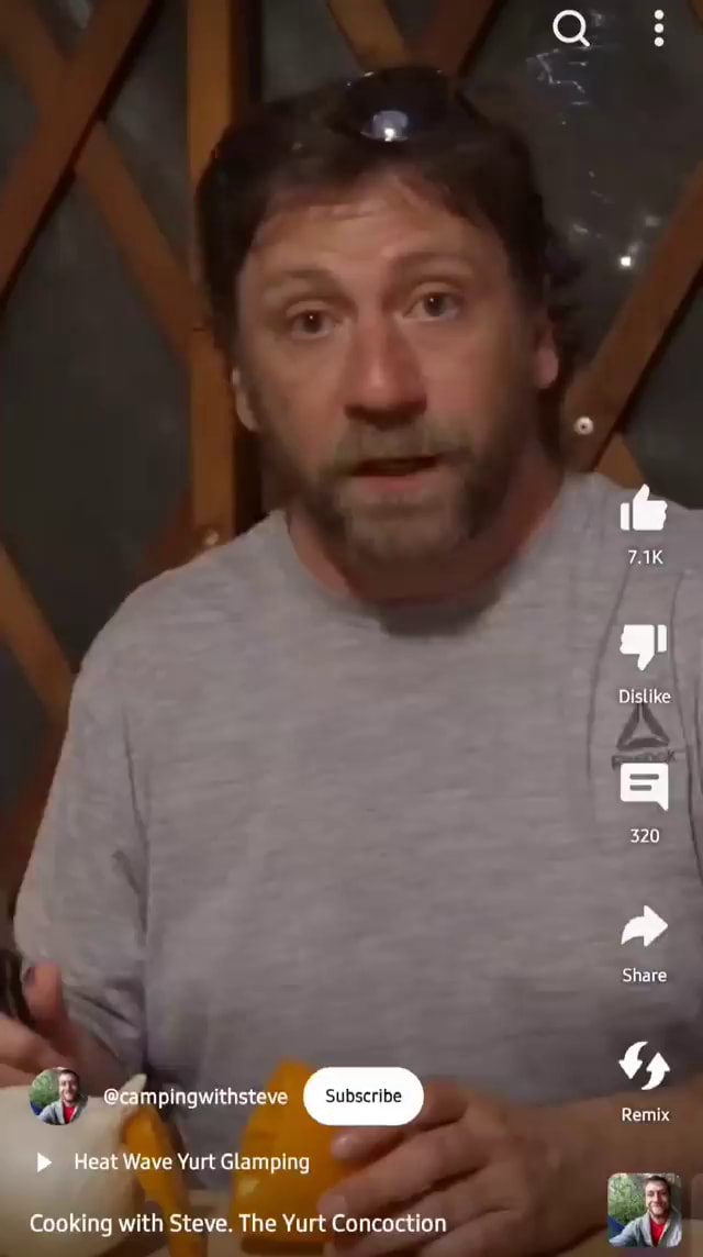 Heat Wave Yurt Glamping Cooking with Steve. The Yurt Concoction - iFunny