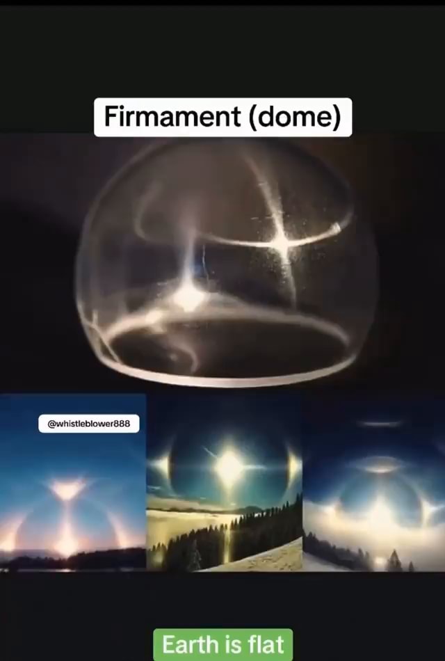Firmament (dome) Earth is flat - iFunny