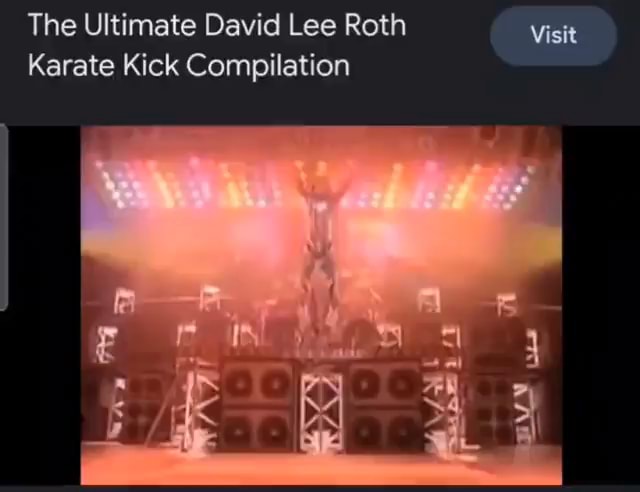 The Ultimate David Lee Roth Visit Karate Kick Compilation - iFunny