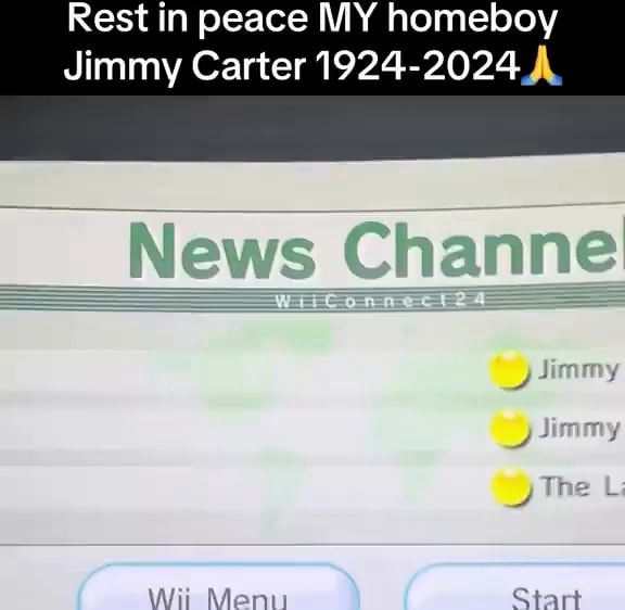 Rest in peace MY homeboy Jimmy Carter 1924-2024 __News Channe Wii Meni ...