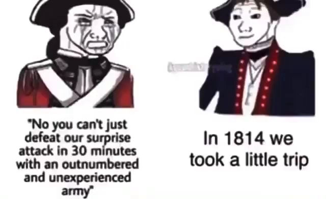 "No you can't just rise In 1814 we took a little trip an and ...