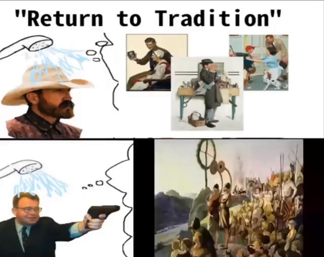 "Return to Tradition" - iFunny