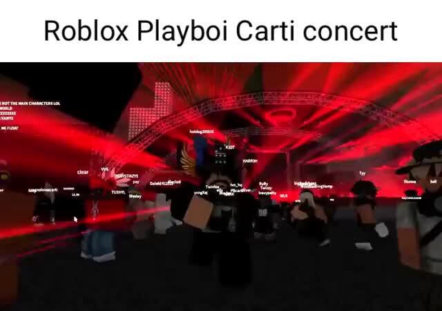 Roblox Playboi Carti concert - iFunny