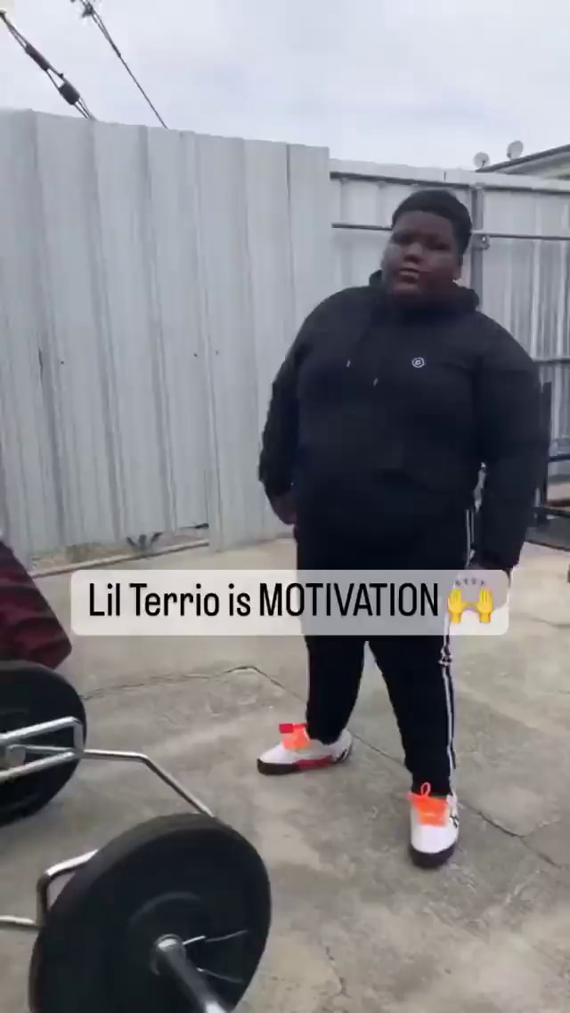Lil Terrio is MOTIVATION - iFunny