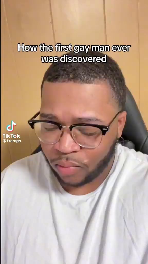 How the first gay man ever was discovered TikTok - iFunny