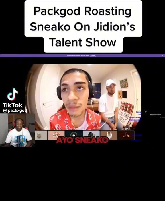 Packgod Roasting Sneako On Jidion's Talent Show TikTok - iFunny