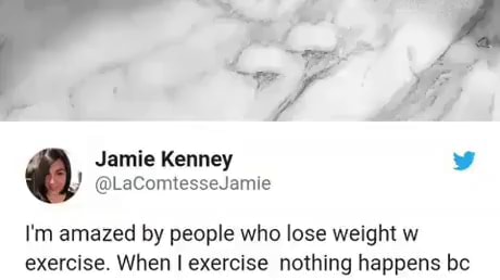 Jamie Kenney @LaComtesseJamie I'm amazed by people who lose weight w ...