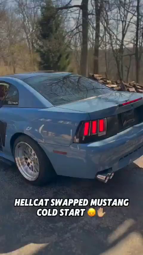 HELLCAT SWAPPED MUSTANG COLD START - iFunny