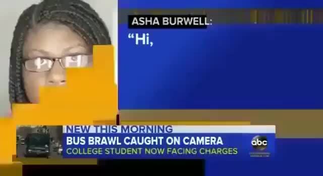 ASHA BURWELL: "Hi, MORNIN BUS BRAWL CAUGHT ON CAMERA COLLEGE STUDENT ...