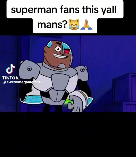 Superman fans this yall mans? TikTok - iFunny