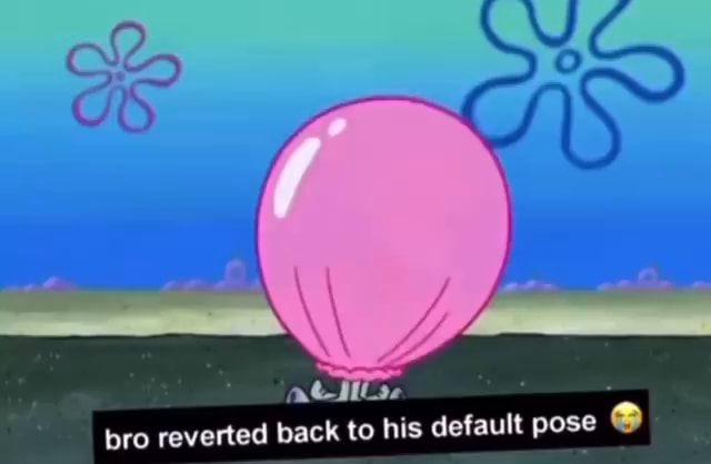 Bro reverted back to his default pose - iFunny