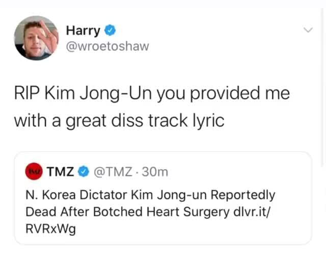 @wroetoshaw RIP Kim Jong-Un you provided me with a great diss track ...
