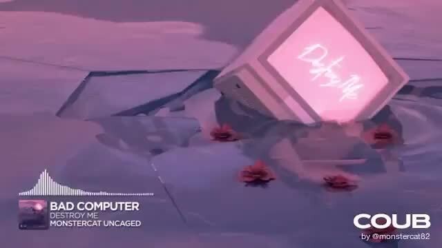 BAD COMPUTER MONSTERCAT UNCAGED COUB - iFunny