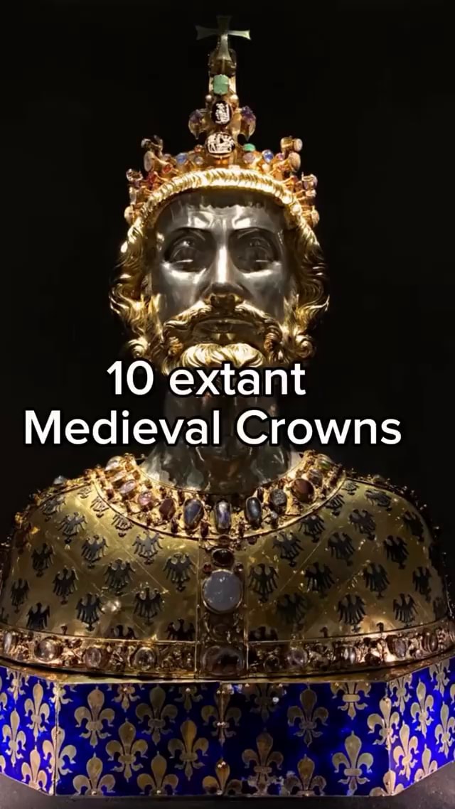 Be "er I - 10 extant Medieval Crowns - iFunny