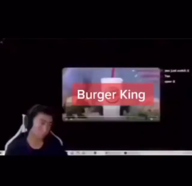 Burger King - iFunny