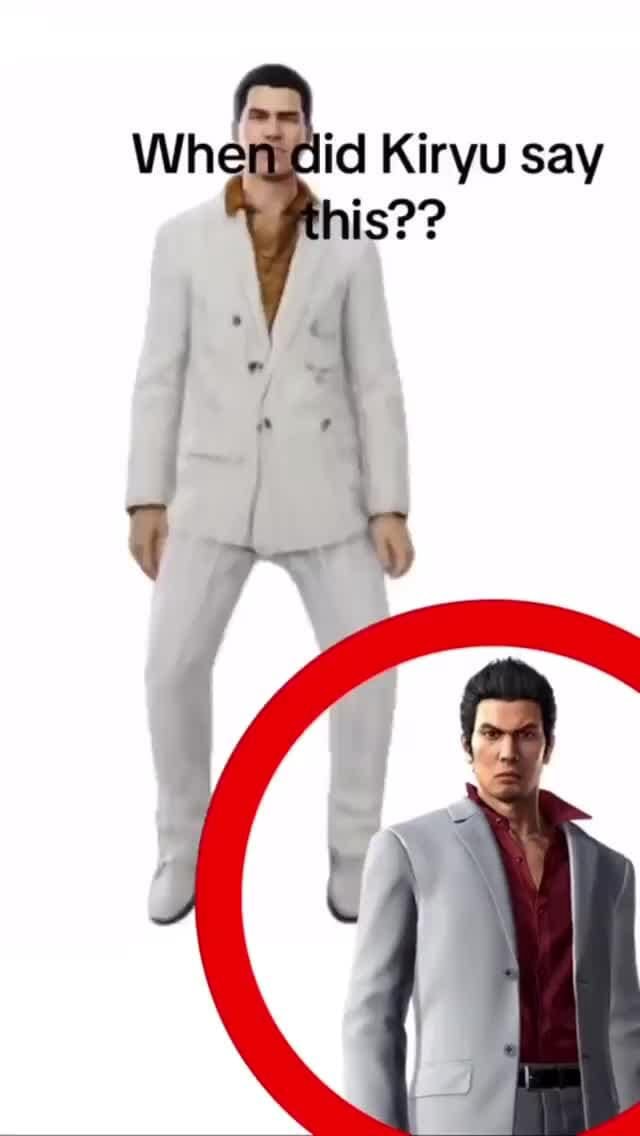 Wh id Kiryu say his?? - iFunny