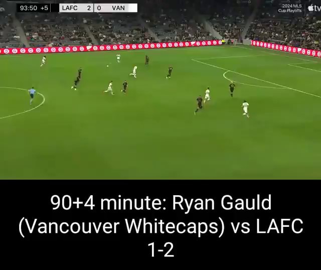 ,4 7 Ad minute: Ryan Gauld (Vancouver Whitecaps) vs LAFC 1-2 - iFunny