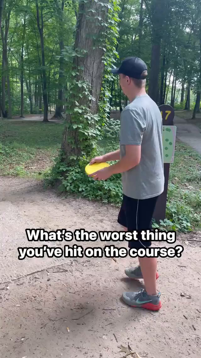 What's the worst thing you've hit on the course? - iFunny