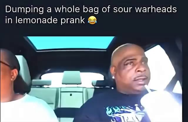 Dumping a whole bag of sour warheads in lemonade prank - iFunny