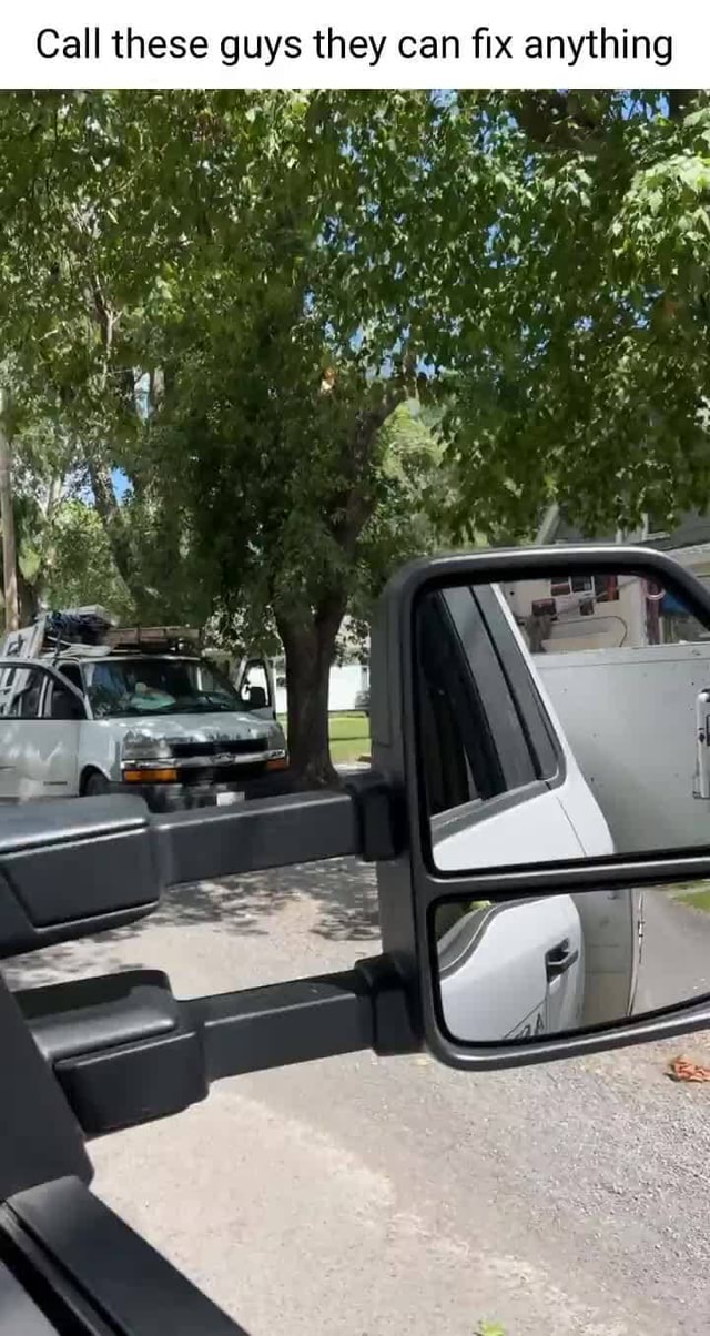 Call these guys they can fix anything - iFunny