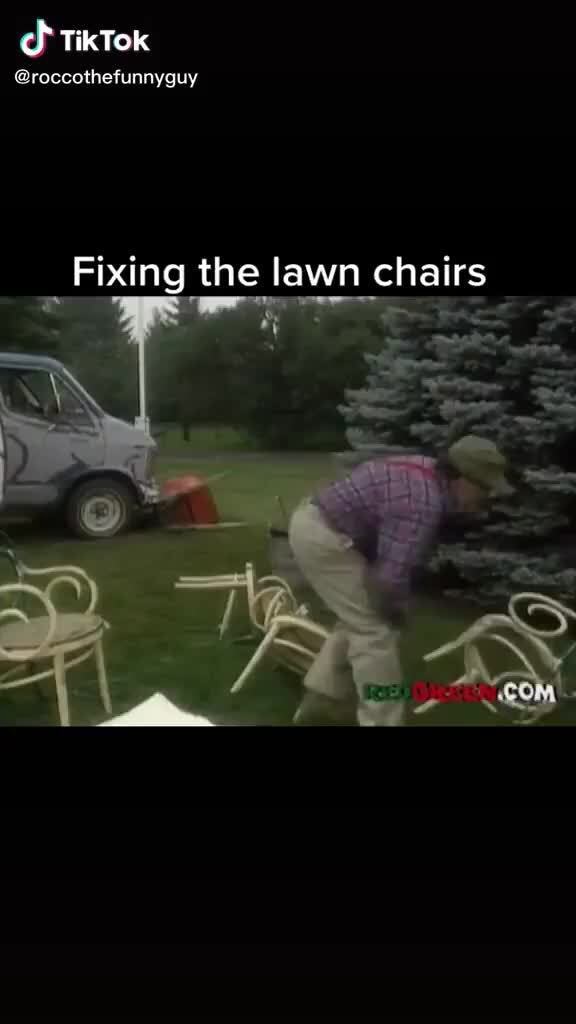 TikTok @roccothefunnyguy Fixing the lawn chairs - iFunny
