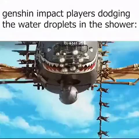Genshin impact players dodging the water droplets in the shower: - iFunny